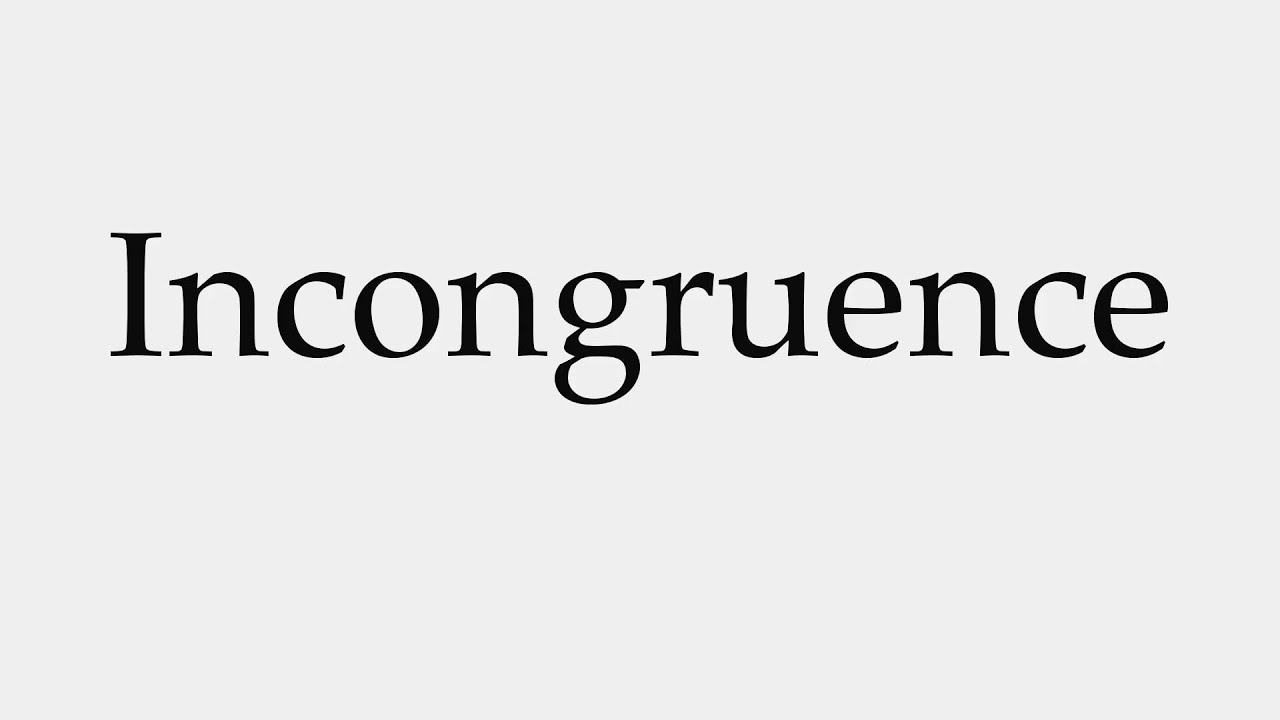 How to Pronounce Incongruence - YouTube
