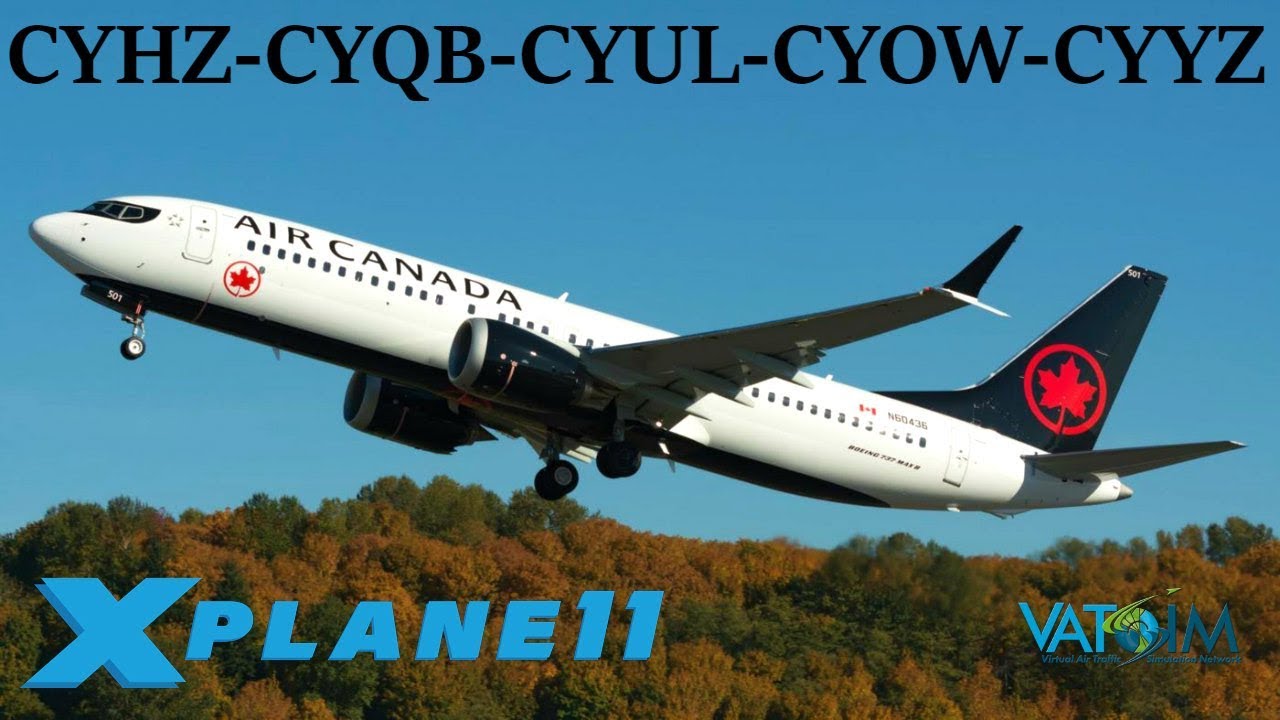 X-Plane 11 | Welcome to Canada!! | CYHZ-CYQB-CYUL-CYOW-CYYZ | A320 Crj ...