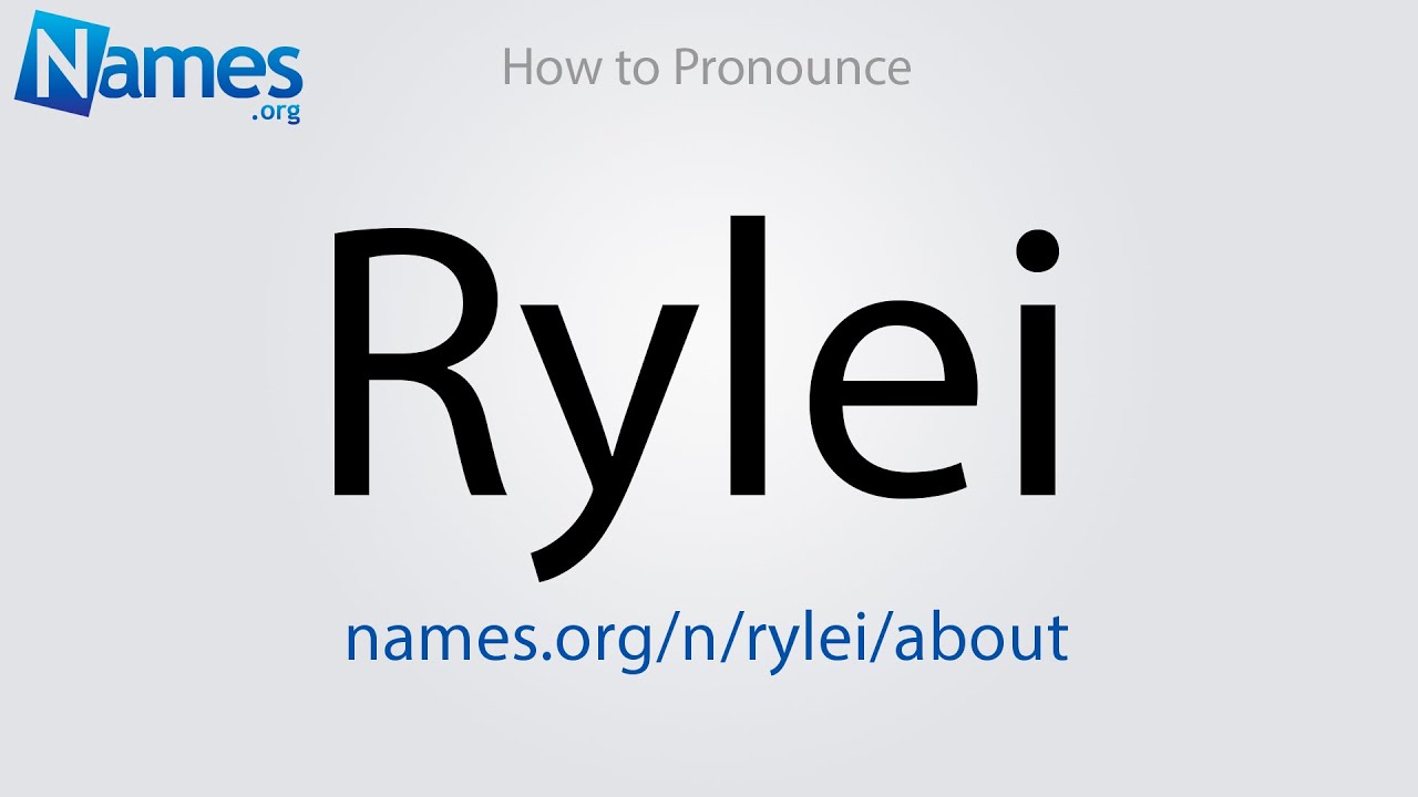 How to Pronounce Rylei - YouTube
