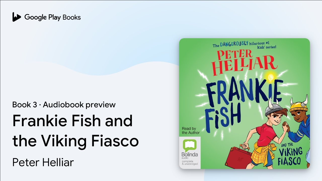 Frankie Fish and the Viking Fiasco Book 3 by Peter Helliar · Audiobook ...