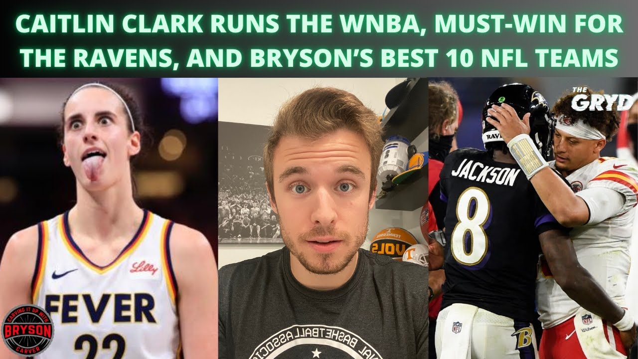 Caitlin Clark Runs the WNBA, Must-Win for the Ravens, and Bryson’s Best ...