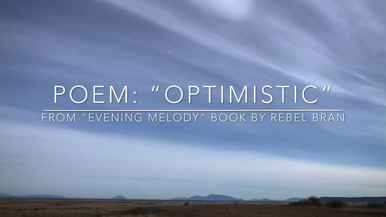 Poem "Optimistic" - live - from "Evening Melody" book of poems, by ...