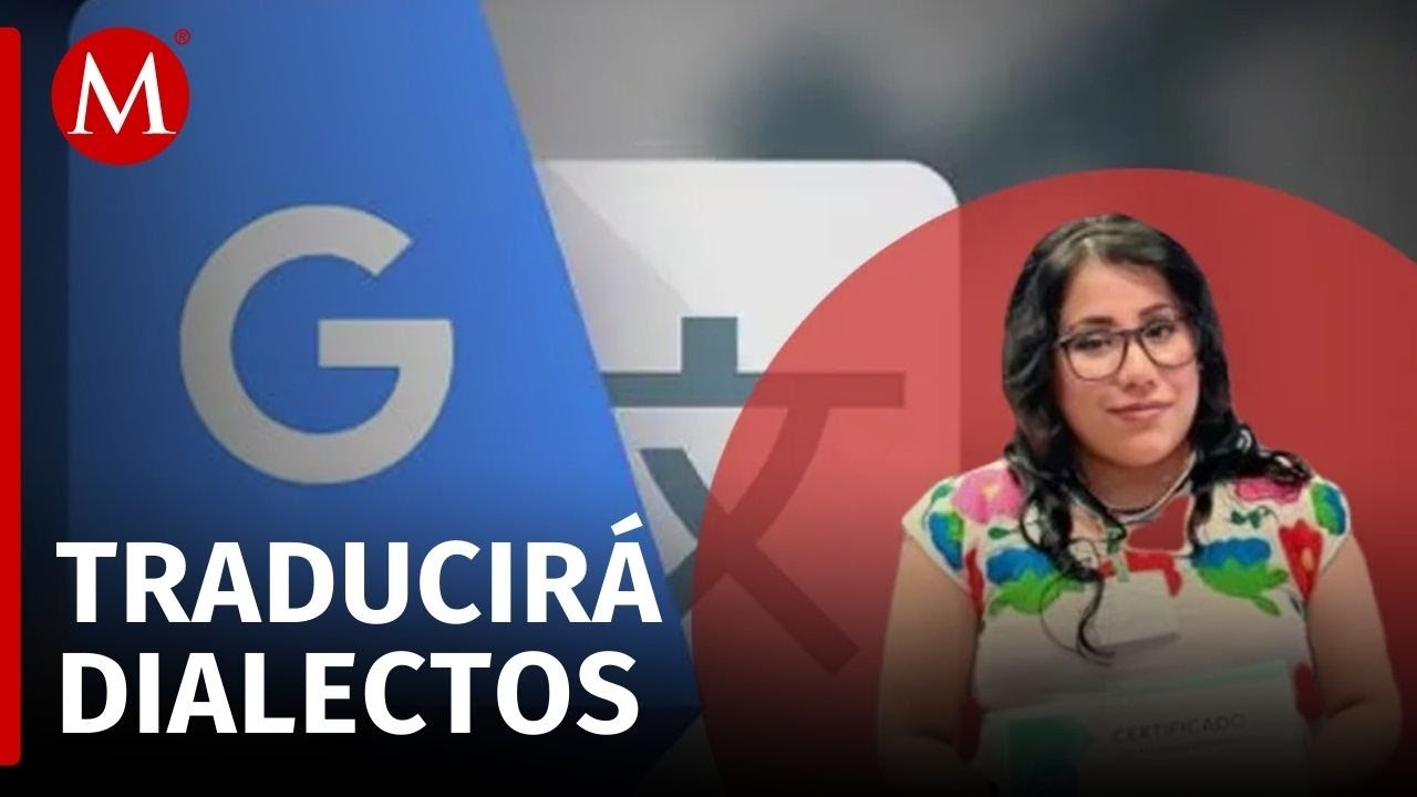 Google adapta a su traductor para dialectos indígenas de México - YouTube