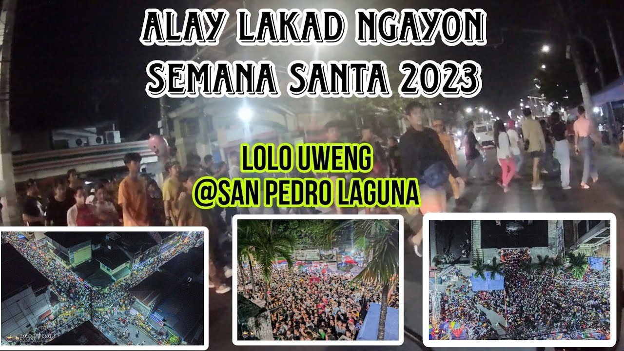 Alay Lakad ngayon semana santa | kay Lolo Uweng dito sa San Pedro ...