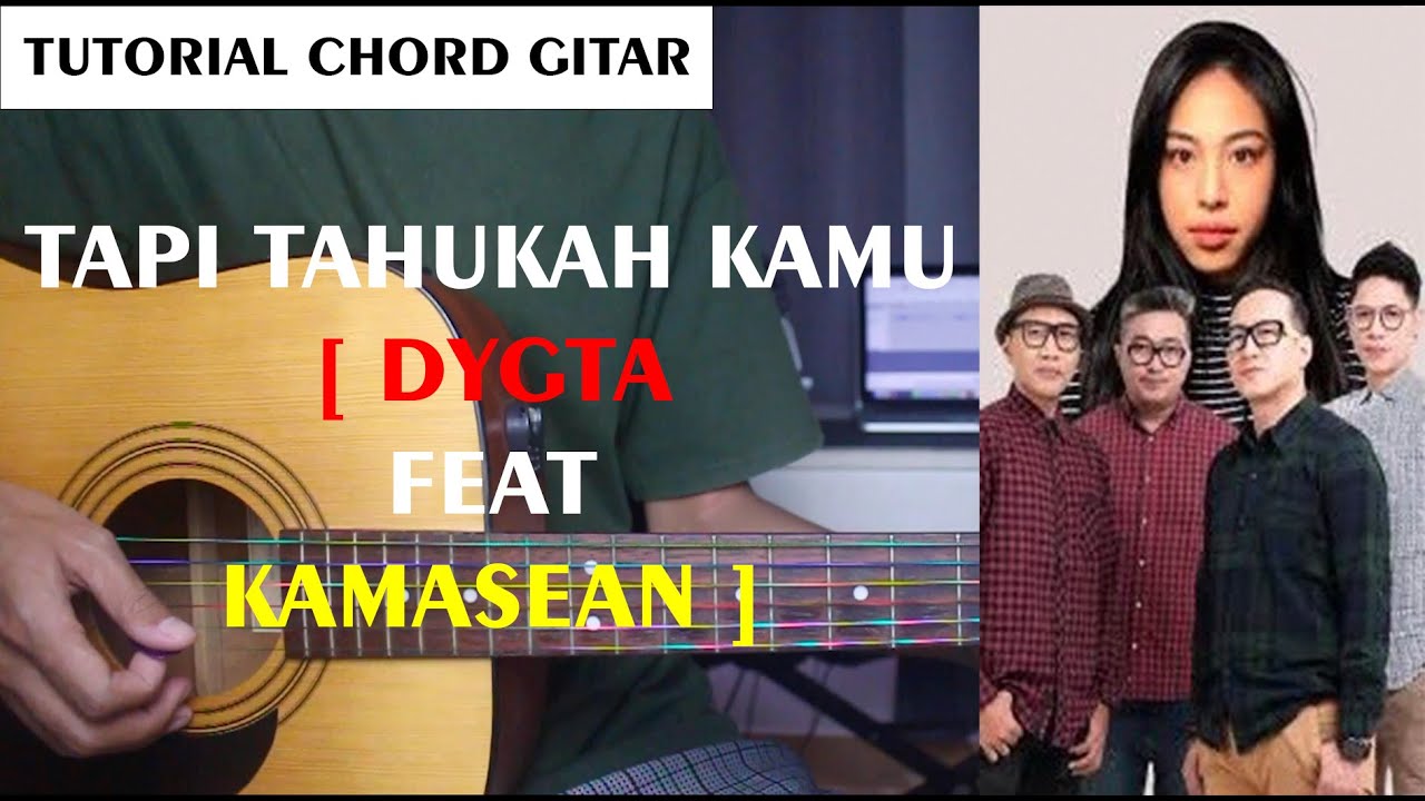 TAPI TAHUKAH KAMU - DYGTA FEAT KAMASEAN | TUTORIAL CHORD GITAR | NADA ASLI DENGAN CHORD MUDAH ...