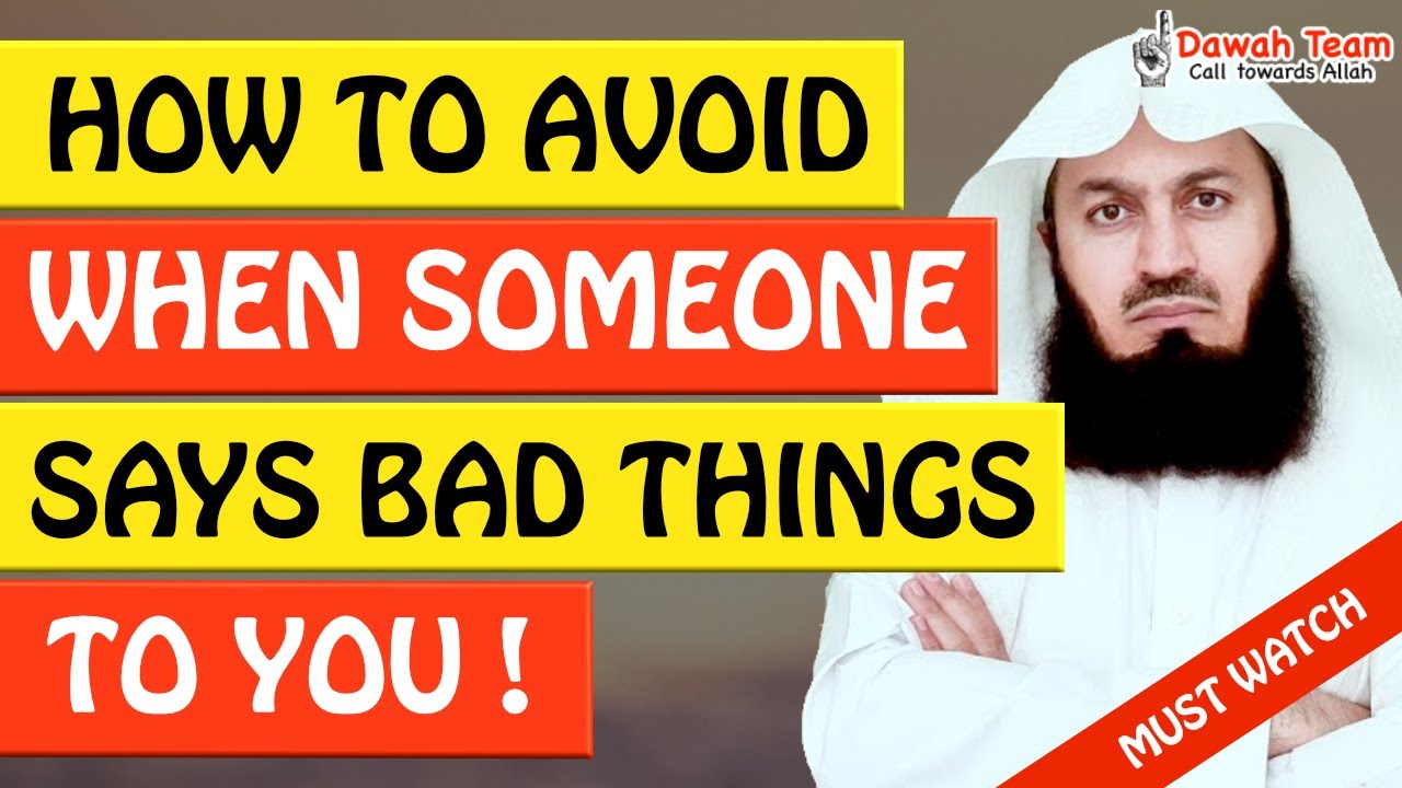 🚨HOW TO AVOID WHEN SOMEONE SAYS BAD THINGS TO YOU !🤔 - MUFTI MENK - YouTube