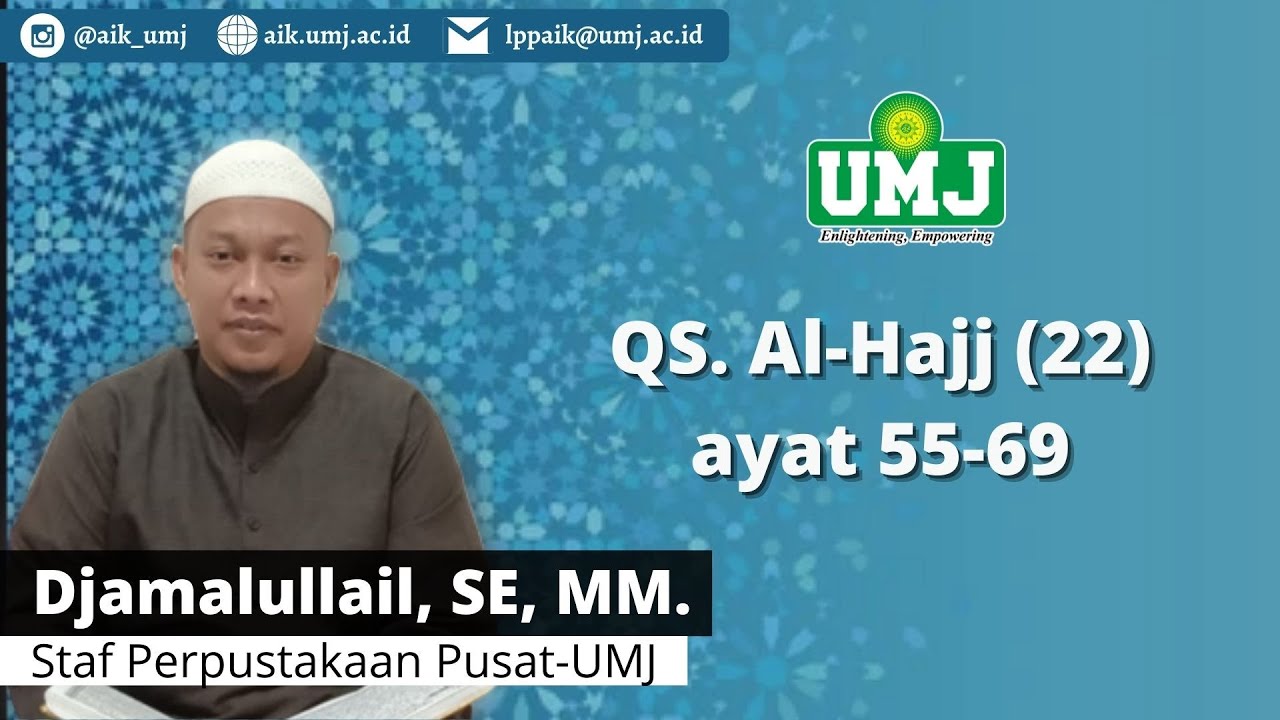QS. Al-Hajj 55-69 | Djamalullail, SE., MM | LPP-AIK | UMJ - YouTube