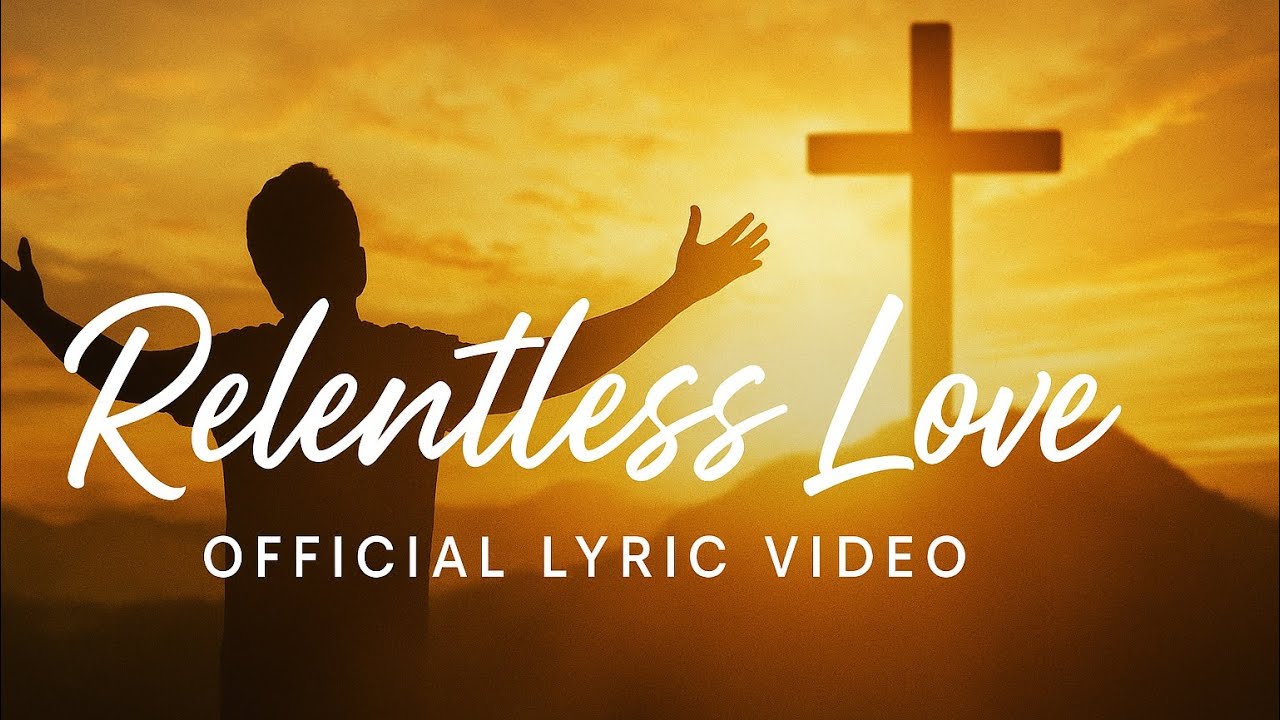 Relentless Love (Official Lyric Video) | Worship Song - YouTube