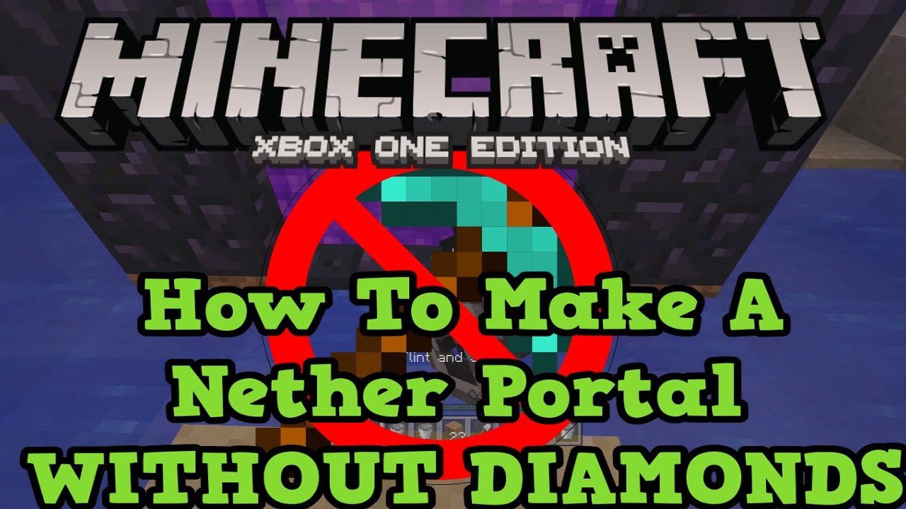 Minecraft Xbox One + PS4: Make A Nether Portal Without Pickaxe - YouTube