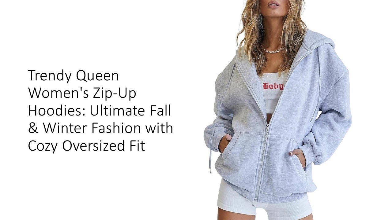 Trendy Queen Women's Zip-Up Hoodies: Ultimate Fall & Winter Fashion ...