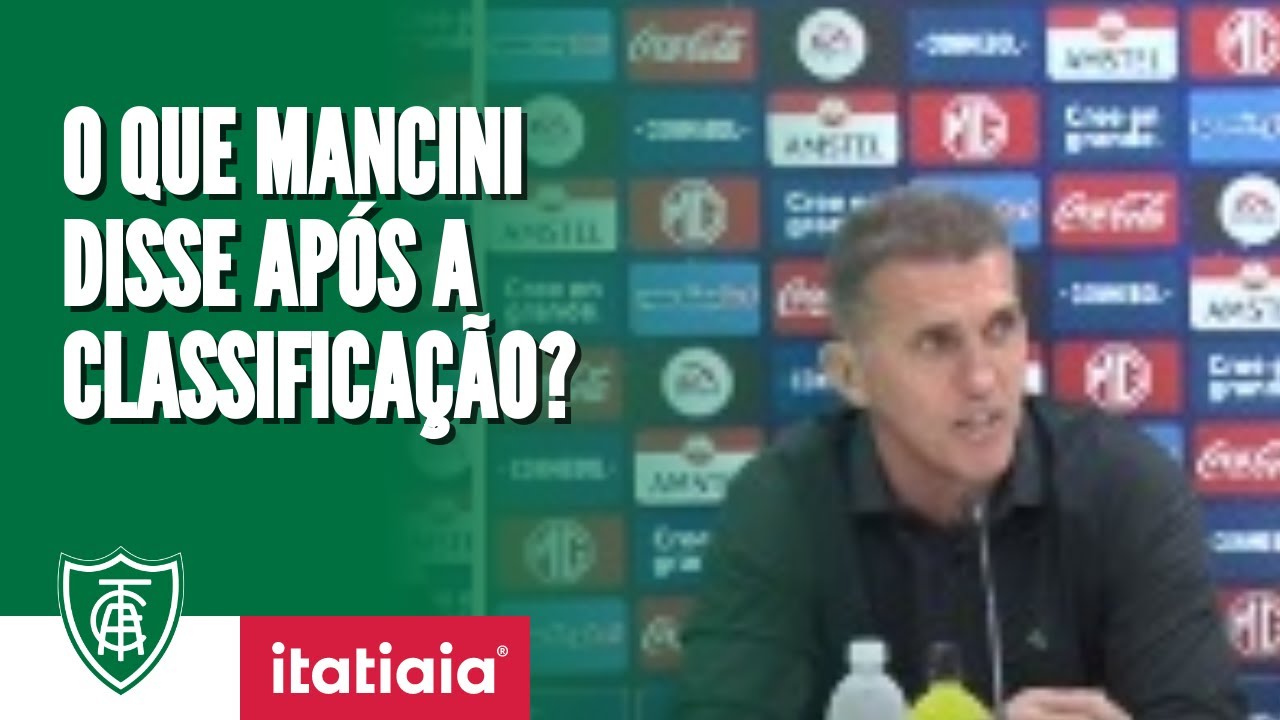 NA ÍNTEGRA! MANCINI RASGA ELOGIOS A DESEMPENHO DE AMÉRICA! CONFIRA A ...