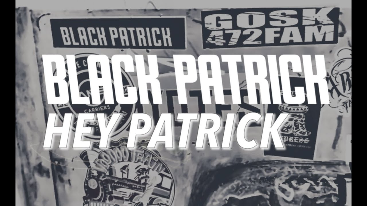 Black Patrick - Hey Patrick - YouTube