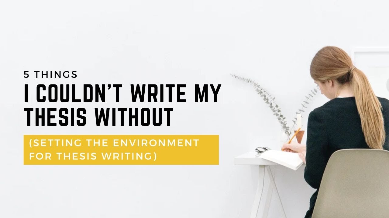 5 Things I Couldn’t Write My Thesis Without (Setting the environment ...