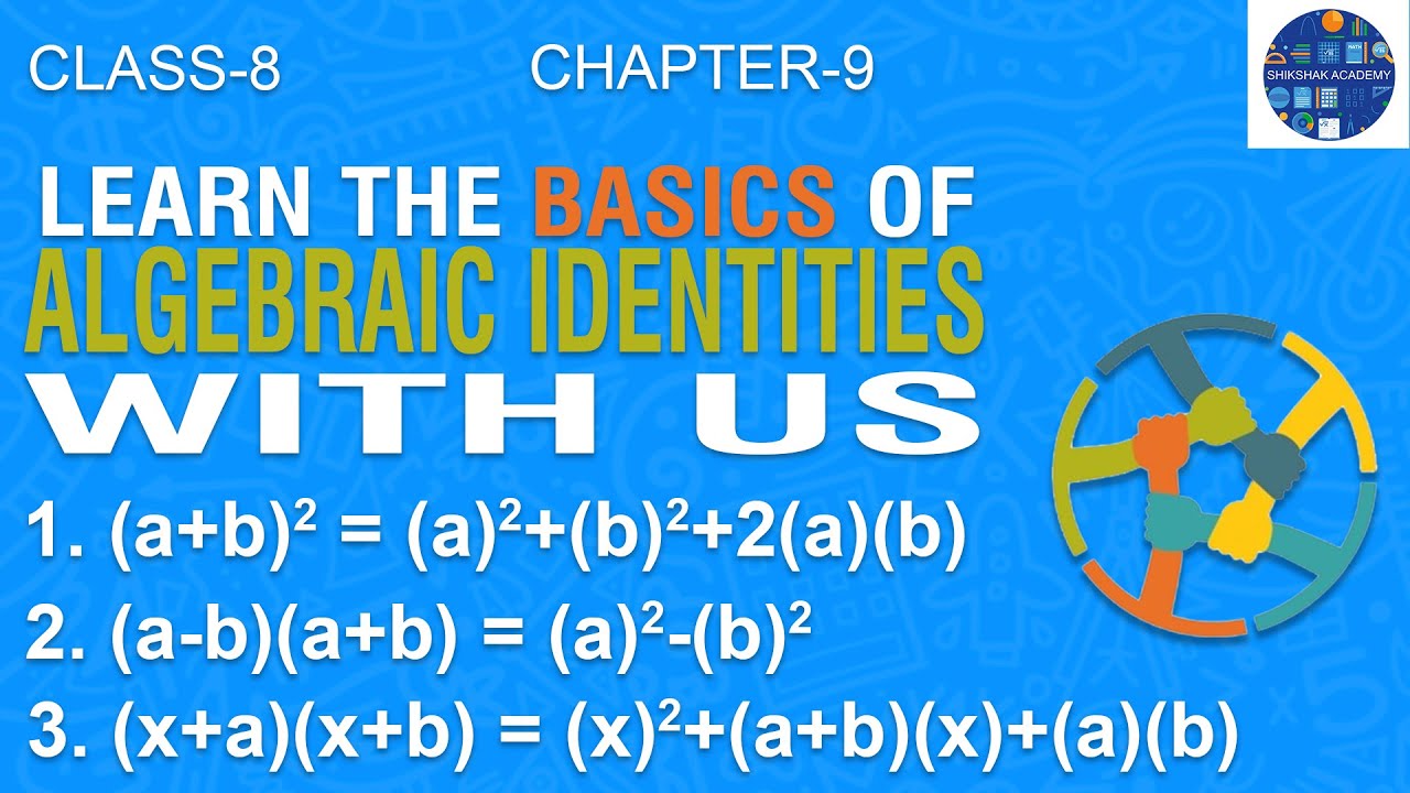 ALGEBRAIC IDENTITIES FOR CLASS 8 CHAPTER 9 BASICS OF EX algebraic-identities-for-class-8-chapter-9-basics-of-ex