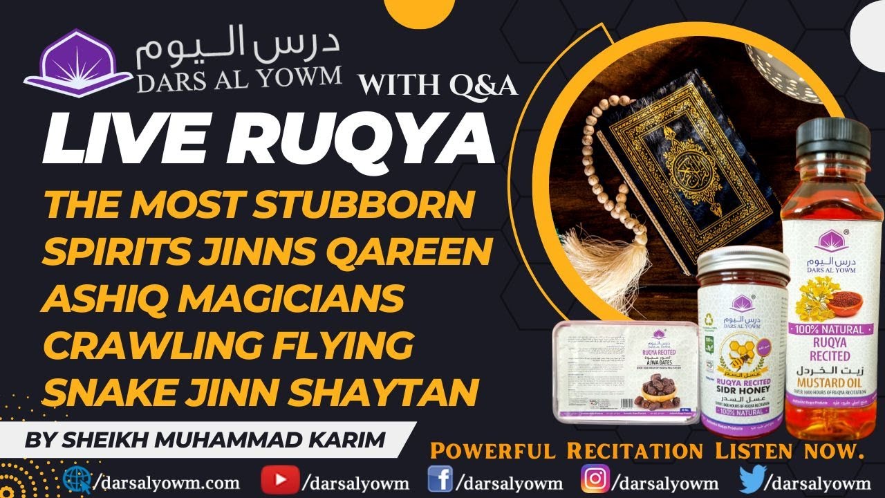 Live Ruqya with Q&A the most stubborn spirits Jinns Qareen Ashiq ...