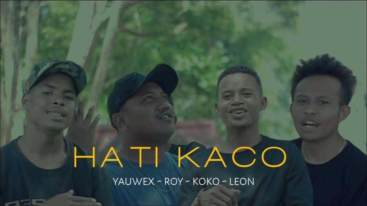 ( HATI KACO ) YAUWEX - ROY - KOKO - LEON - YouTube