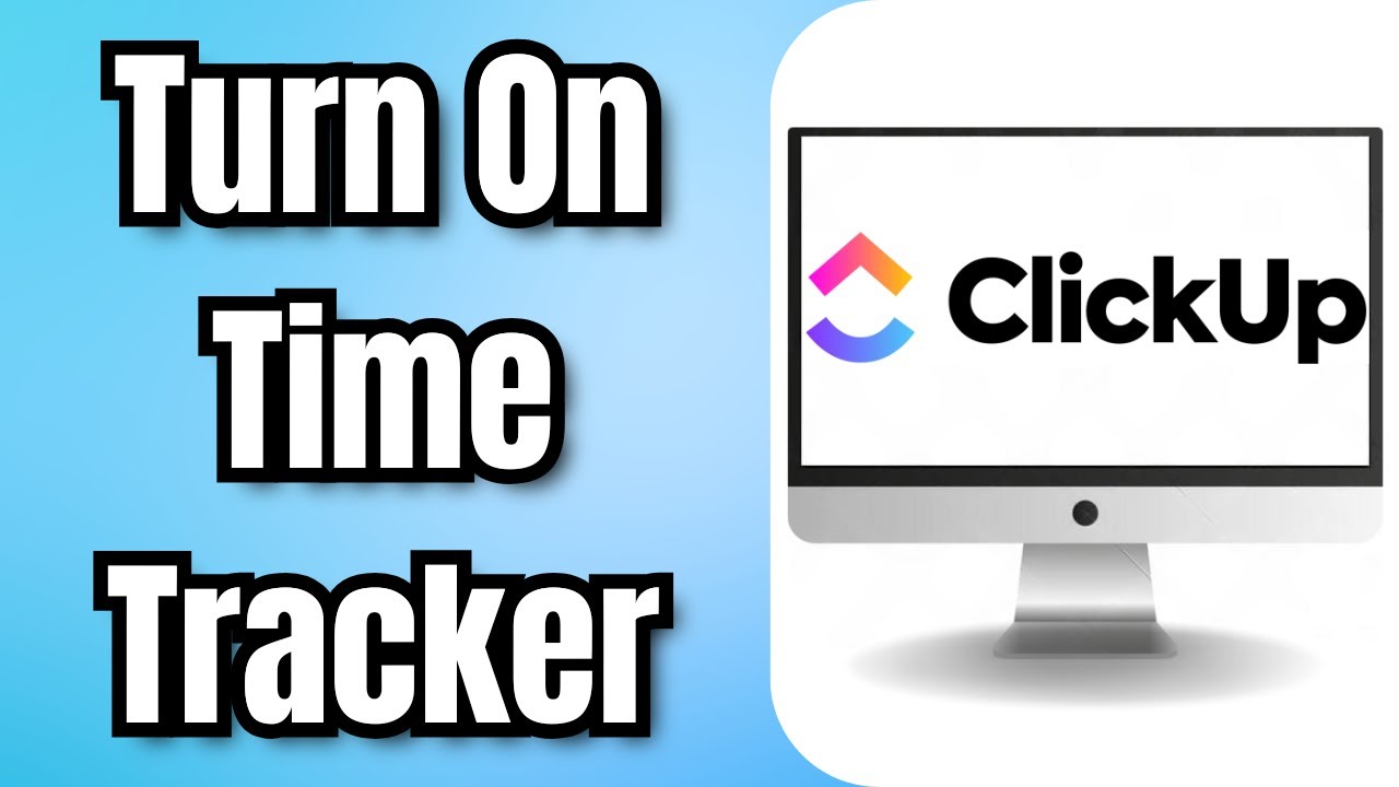 How To Turn On Time Tracker In ClickUp - Full Guide - YouTube