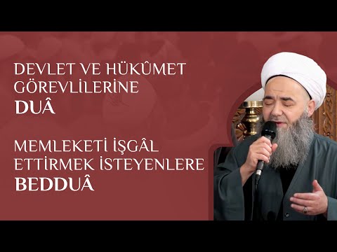 Devlet ve Hükûmet Görevlilerine Duâ ve Memleketi İşgâl Ettirmek İsteyenlere Bedduâ
