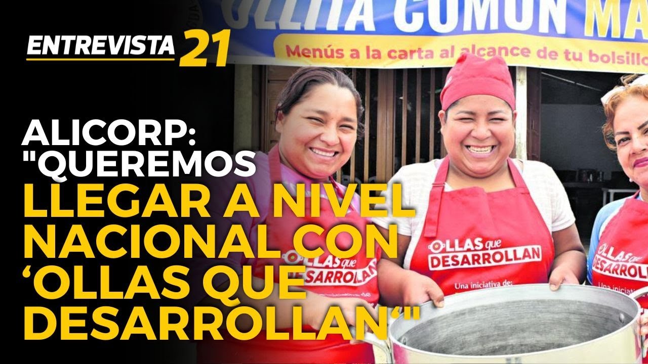 Alicorp: "Queremos llegar a nivel nacional con el programa "OLLAS QUE DESARROLLAN"" - YouTube