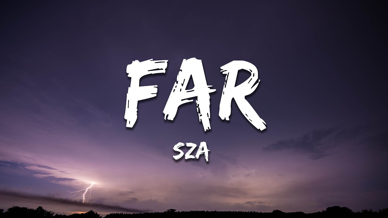 SZA - Far (Lyrics) - YouTube