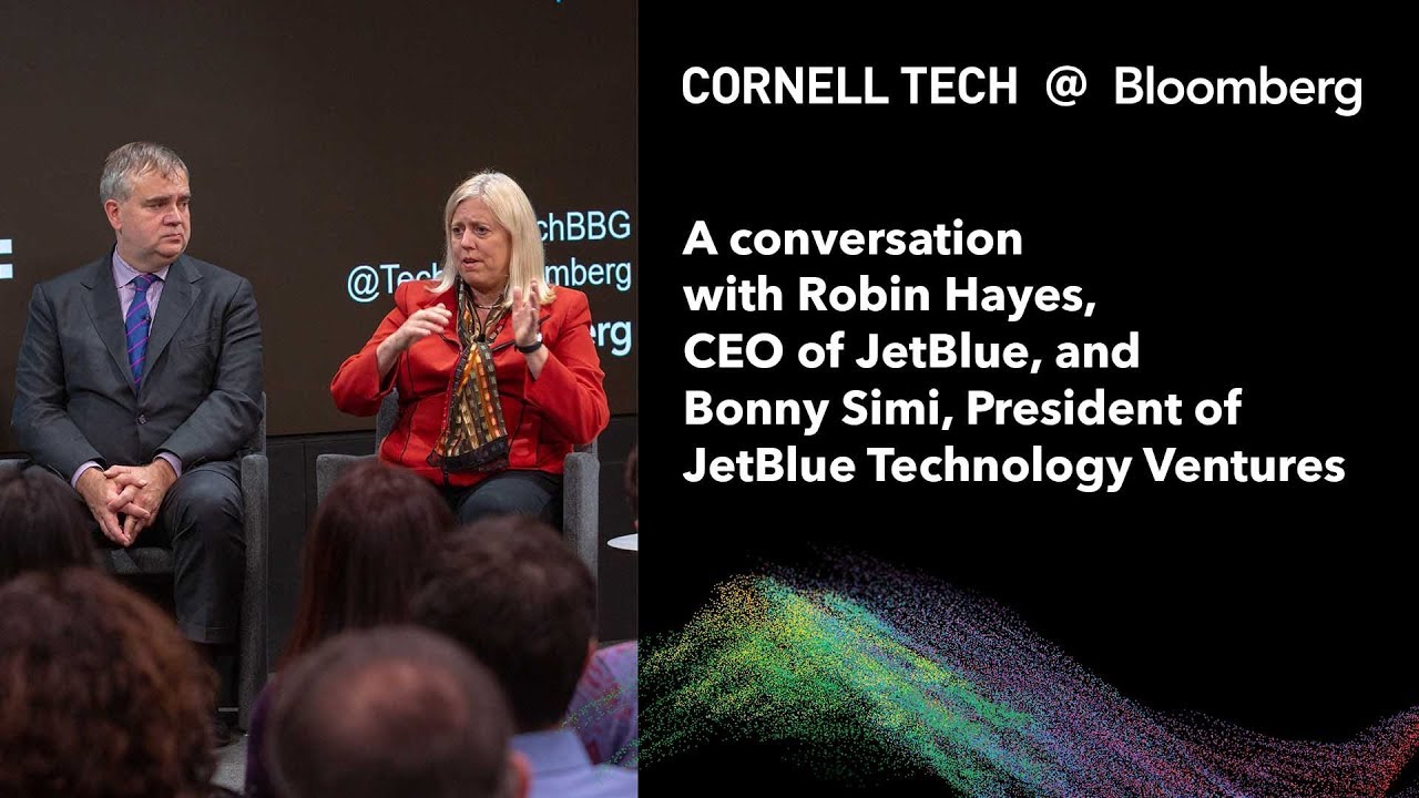 Bloomberg Cornell Tech Series: JetBlue CEO Robin Hayes & JetBlue ...