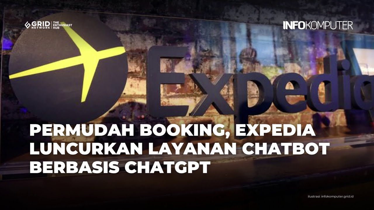 Expedia Luncurkan Layanan Chatbot Berbasis ChatGPT | Berita Teknologi ...