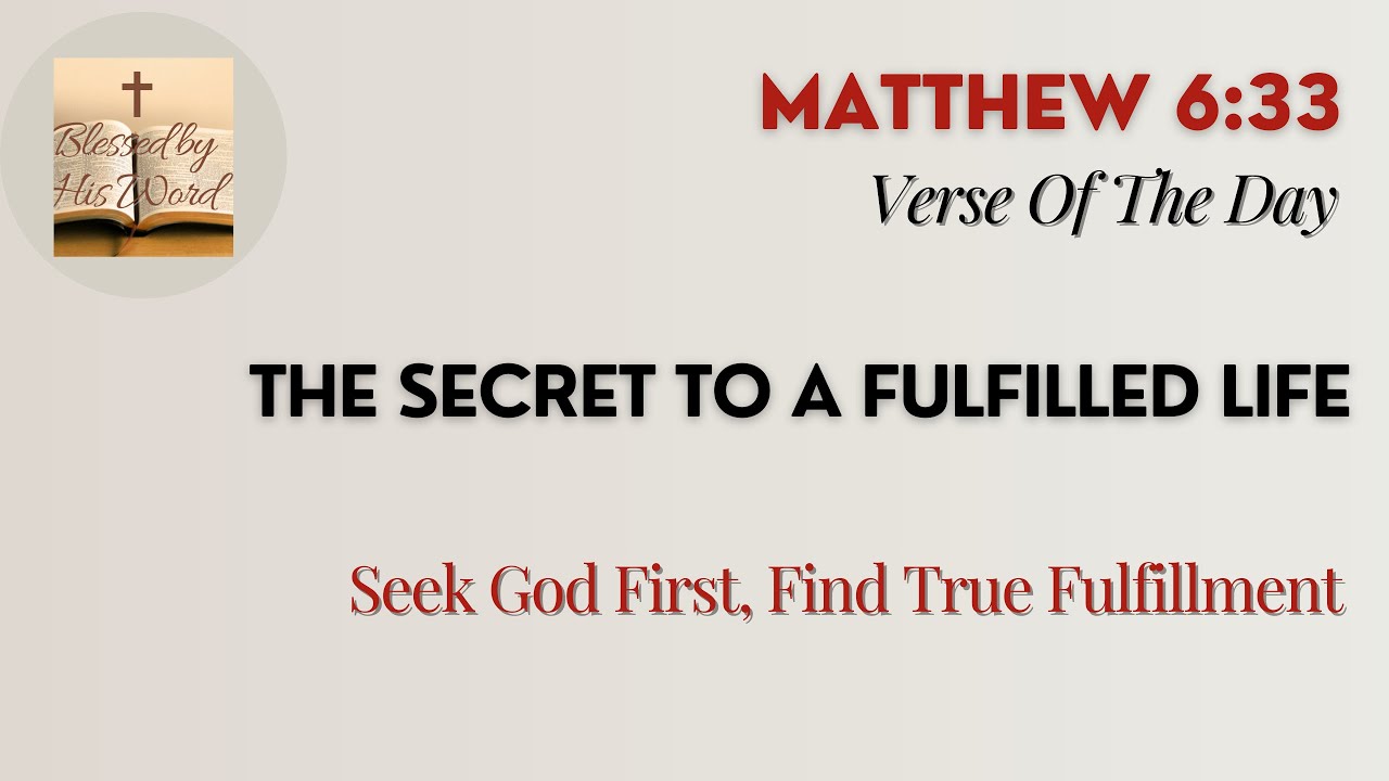 Bible Verse Of The Day | Matthew 6:33 | The Secret To A Fulfilled Life ...