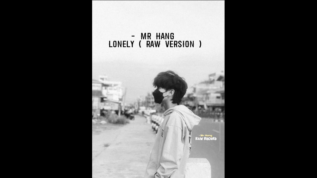 Mr Hang - CHOT ( Lonely ) | Raw Version - YouTube