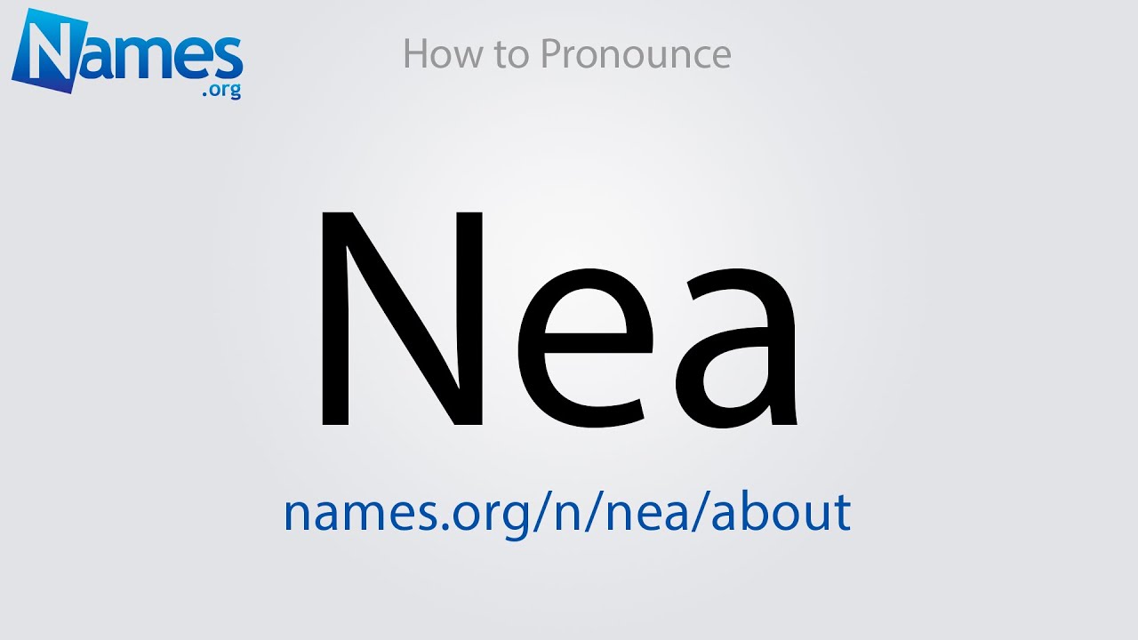How to Pronounce Nea - YouTube