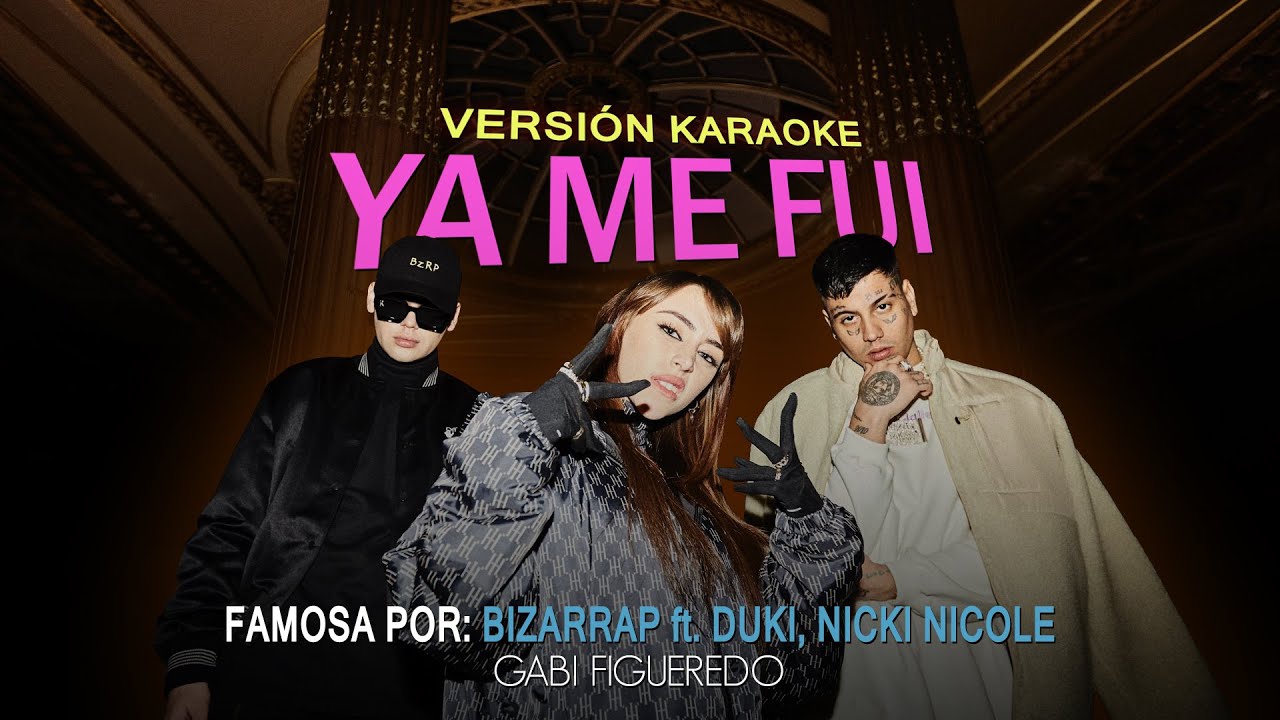 Bizarrap, Duki, Nicki Nicole - Ya Me Fui (KARAOKE) - YouTube