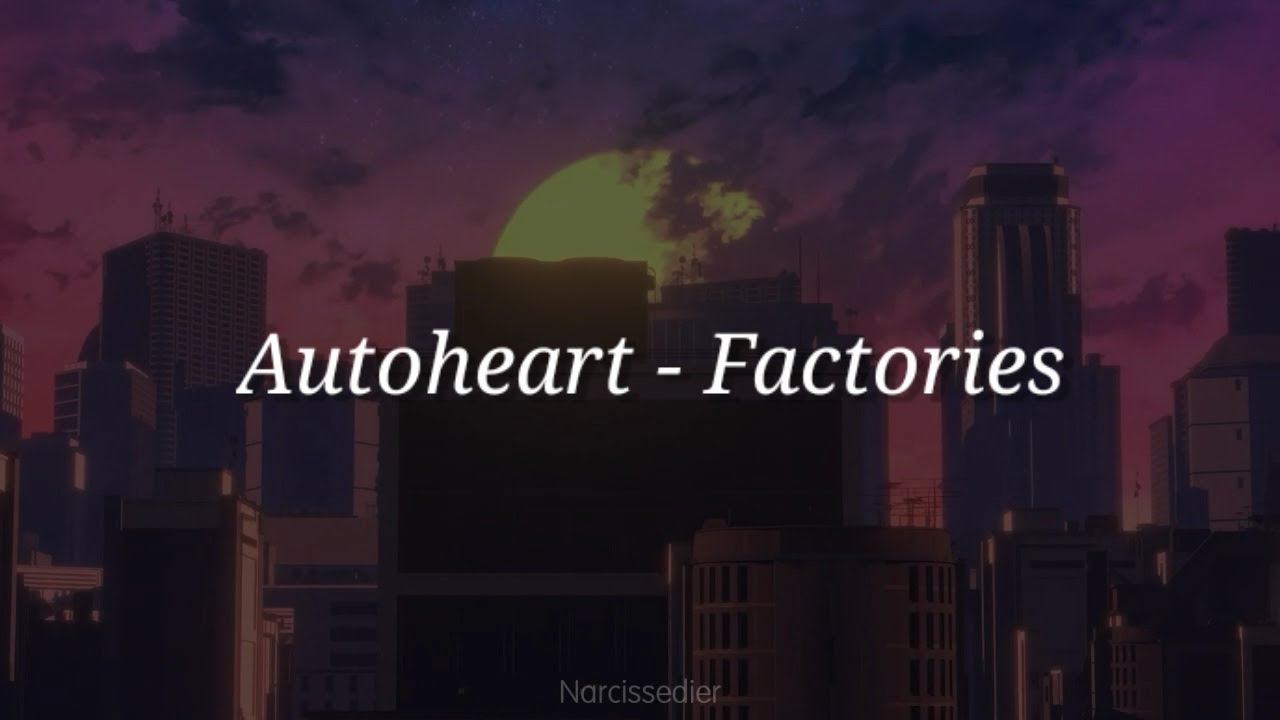 Autoheart - Factories [sub. español / lyrics] - YouTube