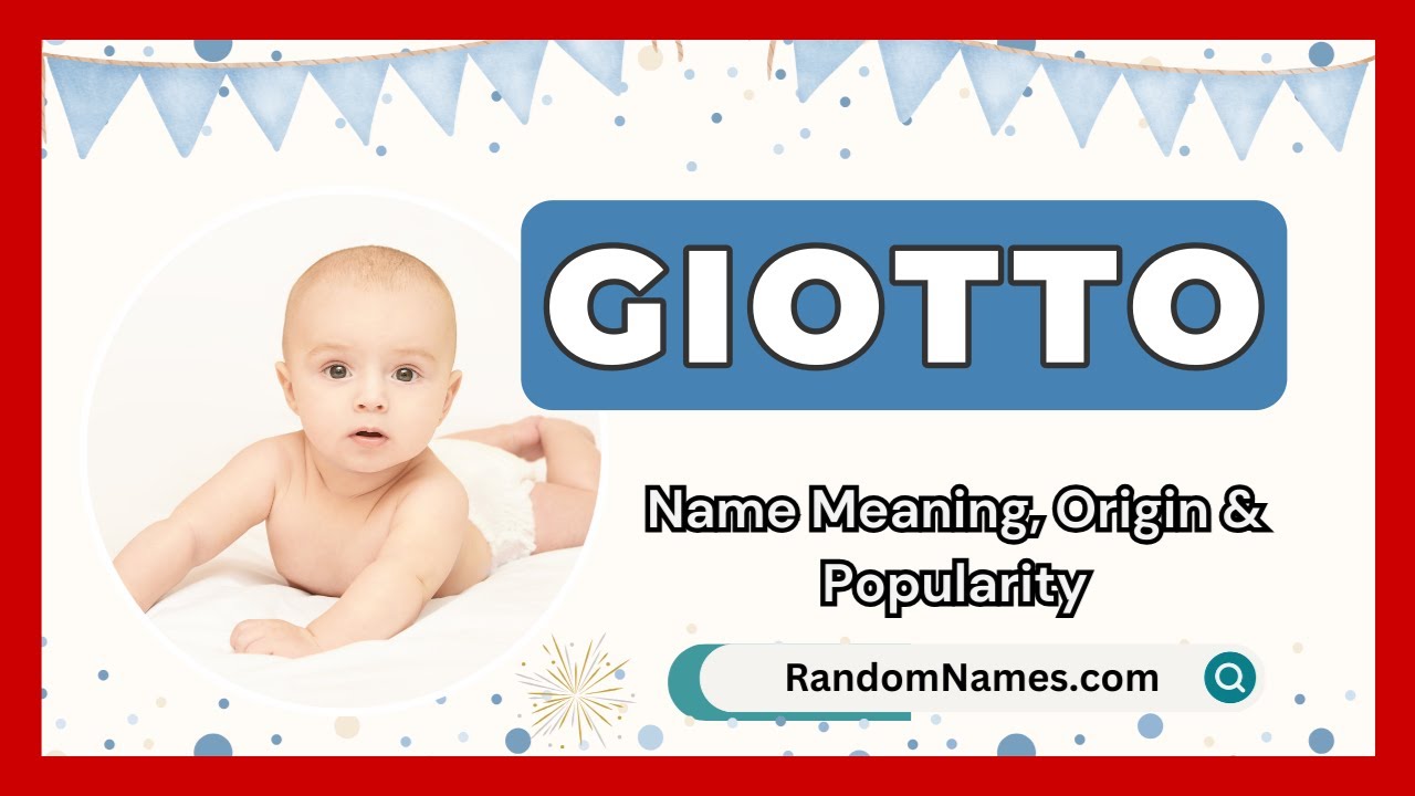 Giotto - Baby Boy Name Meaning, Origin & Popularity - RandomNames.com ...