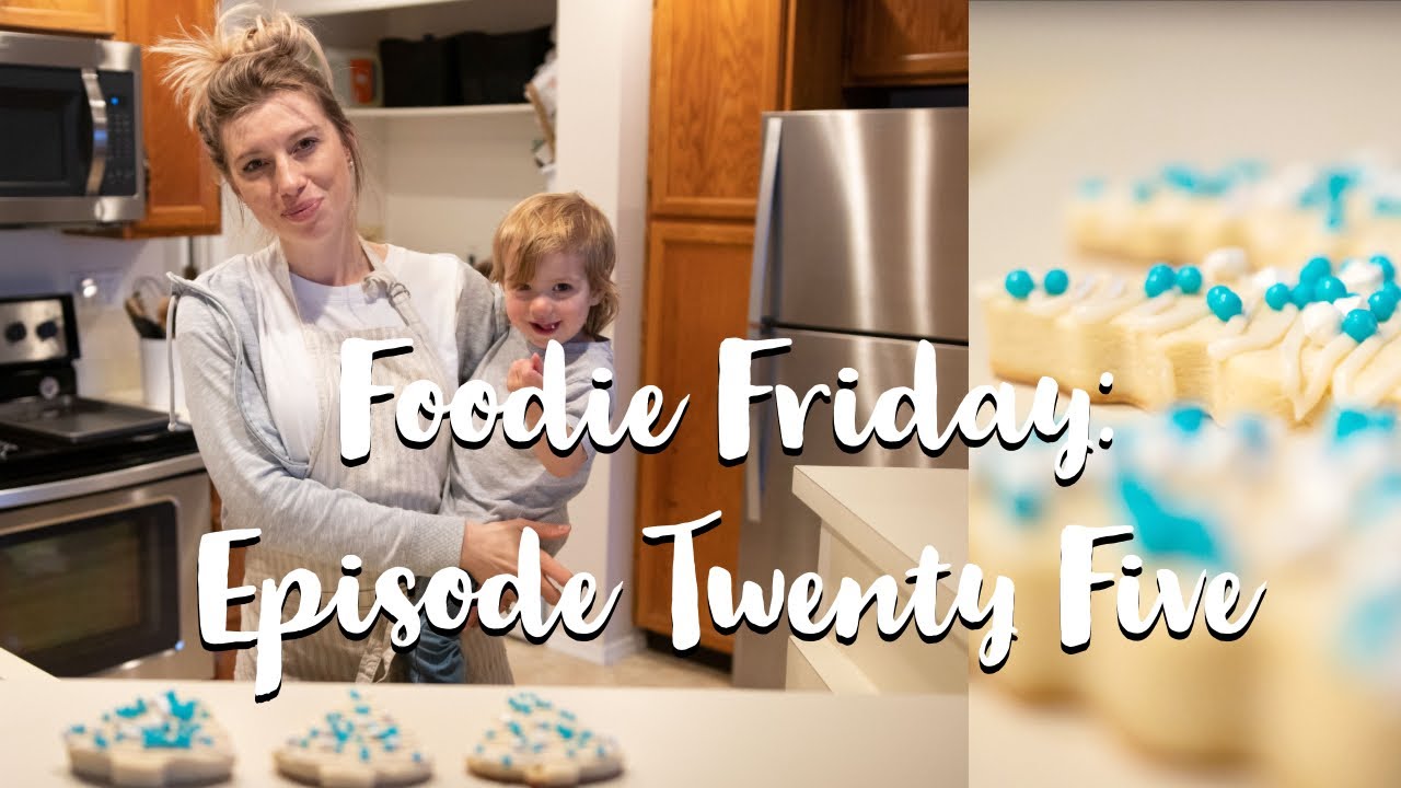 Foodie Friday: Episode Twenty Five - YouTube