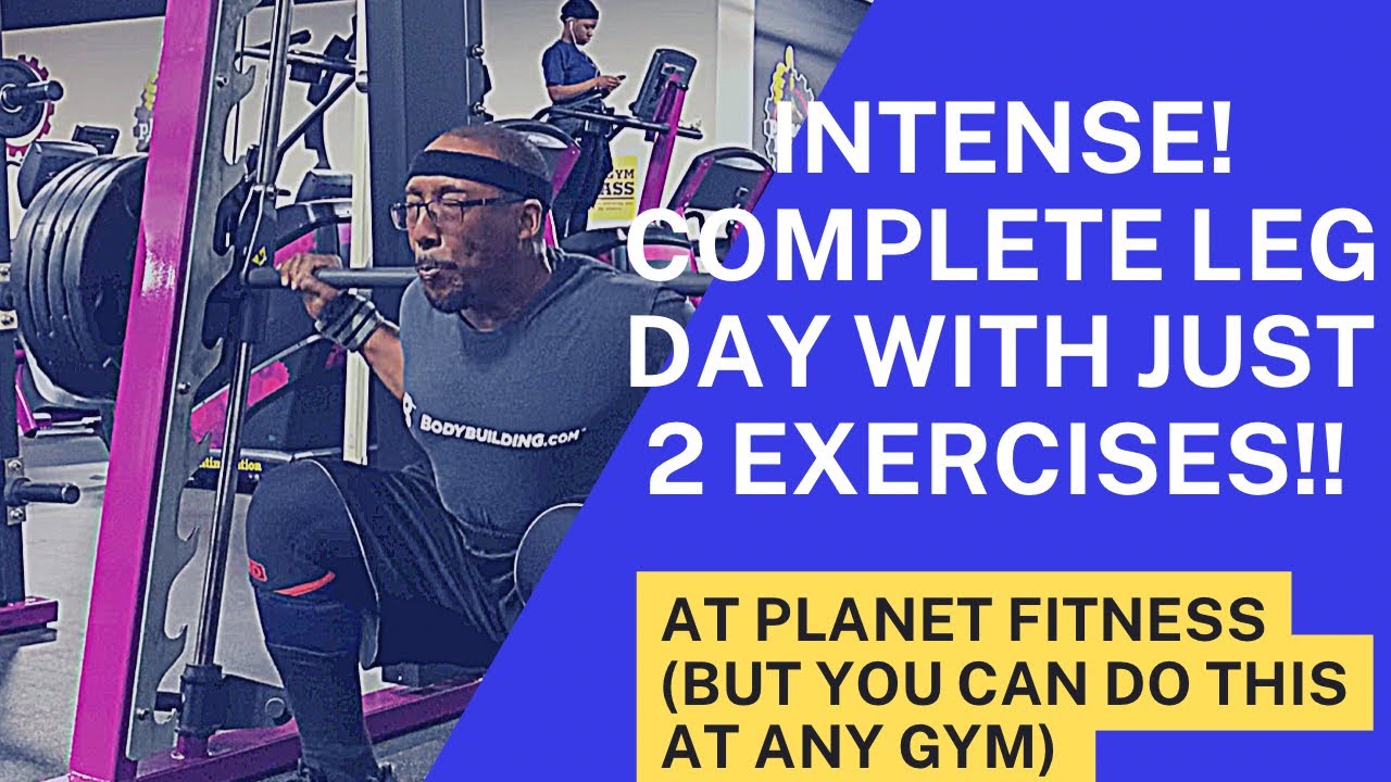Bodybuilding At Planet Fitness: High Intensity Leg Day Workout ...