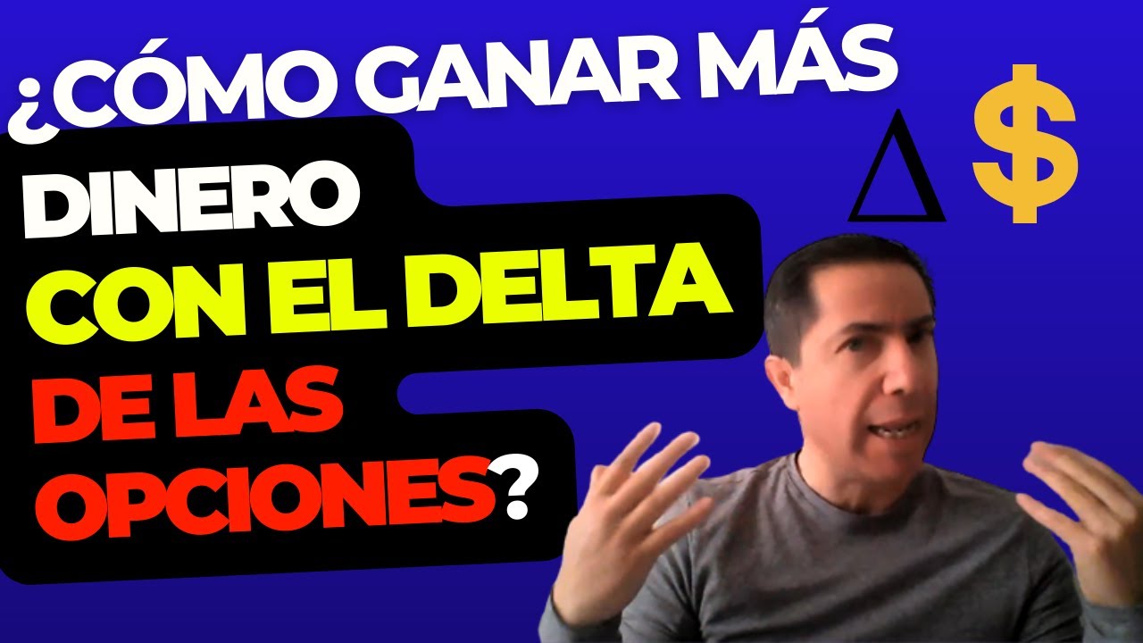 💰COMO GANAR MÁS DINERO CON EL DELTA DE LAS OPCIONES📈 - YouTube