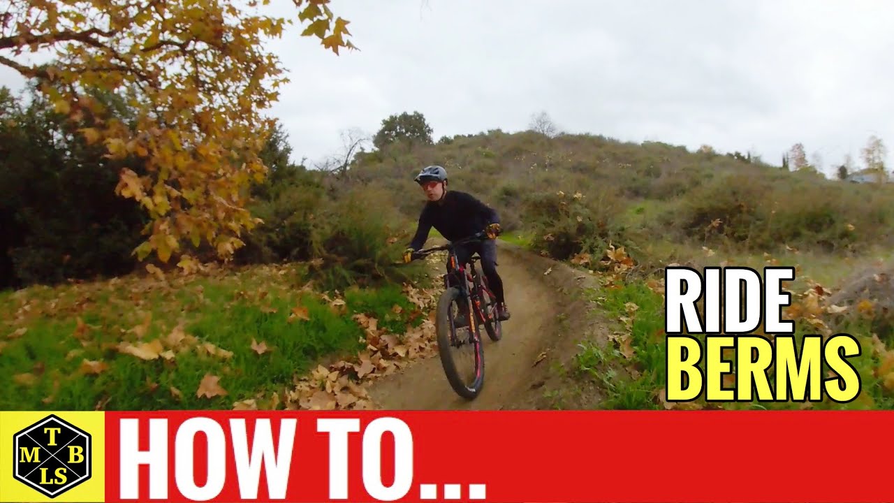 How To Ride Berms On A Mountain Bike | Top 3 Tips | MTB Skills - YouTube
