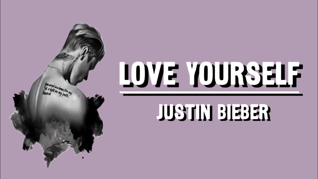 Love Yourself - Justin Bieber | Lyric Video - YouTube