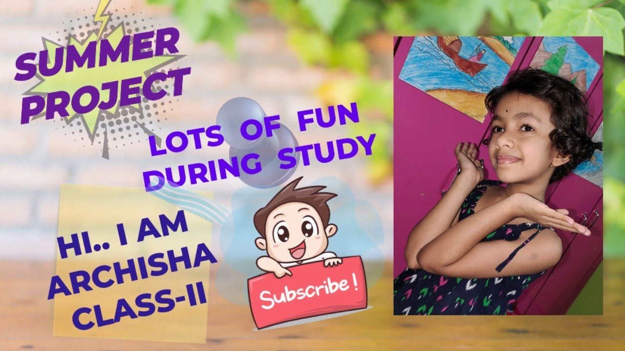 Having fun during summer project by Archisha (Class-II) - YouTube