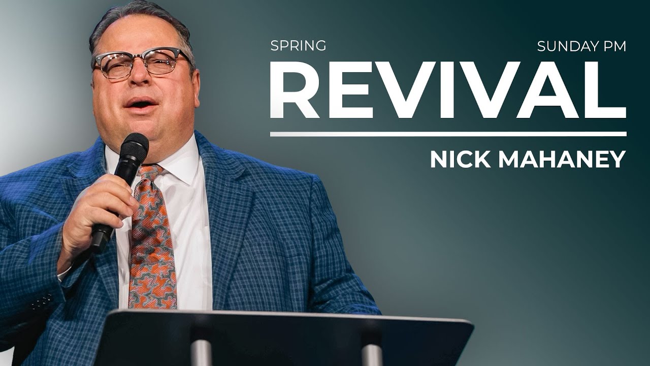 Spring Revival with Nick Mahaney | Sunday PM | 02-23-25 - YouTube
