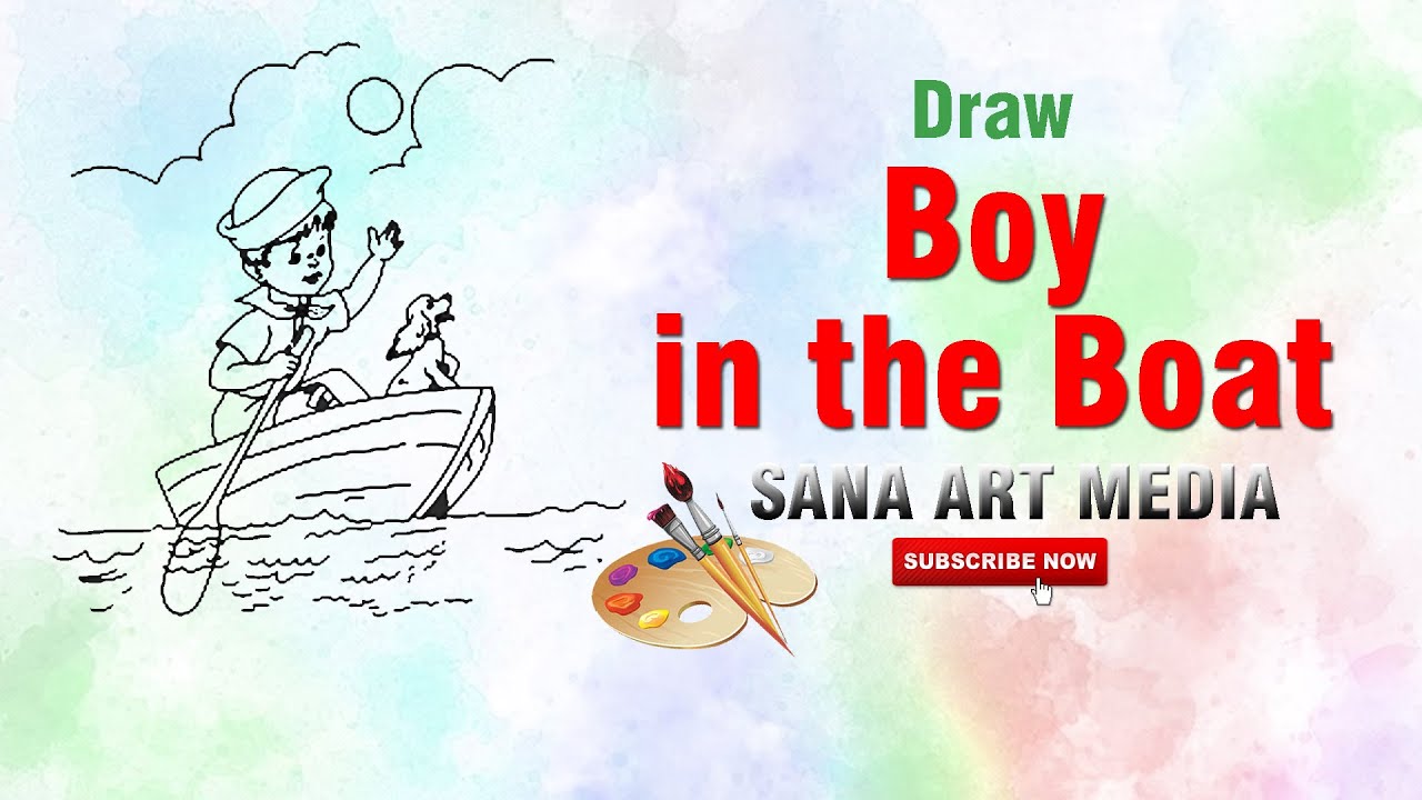Boy in the Boat | Easy Draw | For Kids | Sana Art Media - YouTube