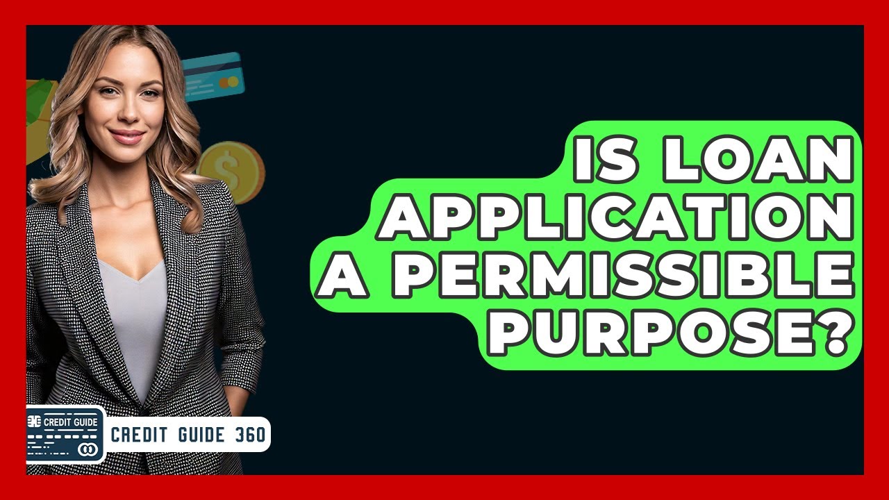 Is Loan Application A Permissible Purpose? - CreditGuide360.com - YouTube