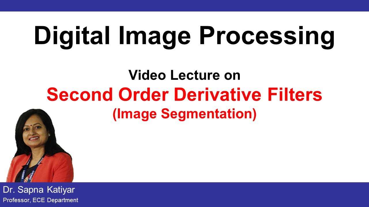 L53 Second Order Derivative Filters In Image Segmentation Digital L53 Second Order Derivative Filters In Image Segmentation Digital