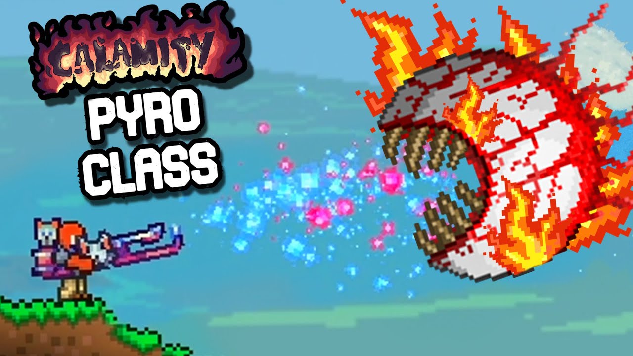 Calamity, But I Am The Pyro Class... - YouTube