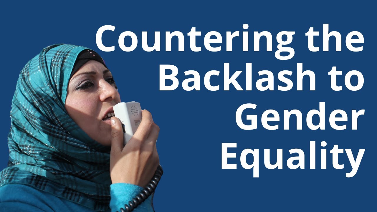 The Way Forward: Countering Backlash to Gender Equality and Women’s ...
