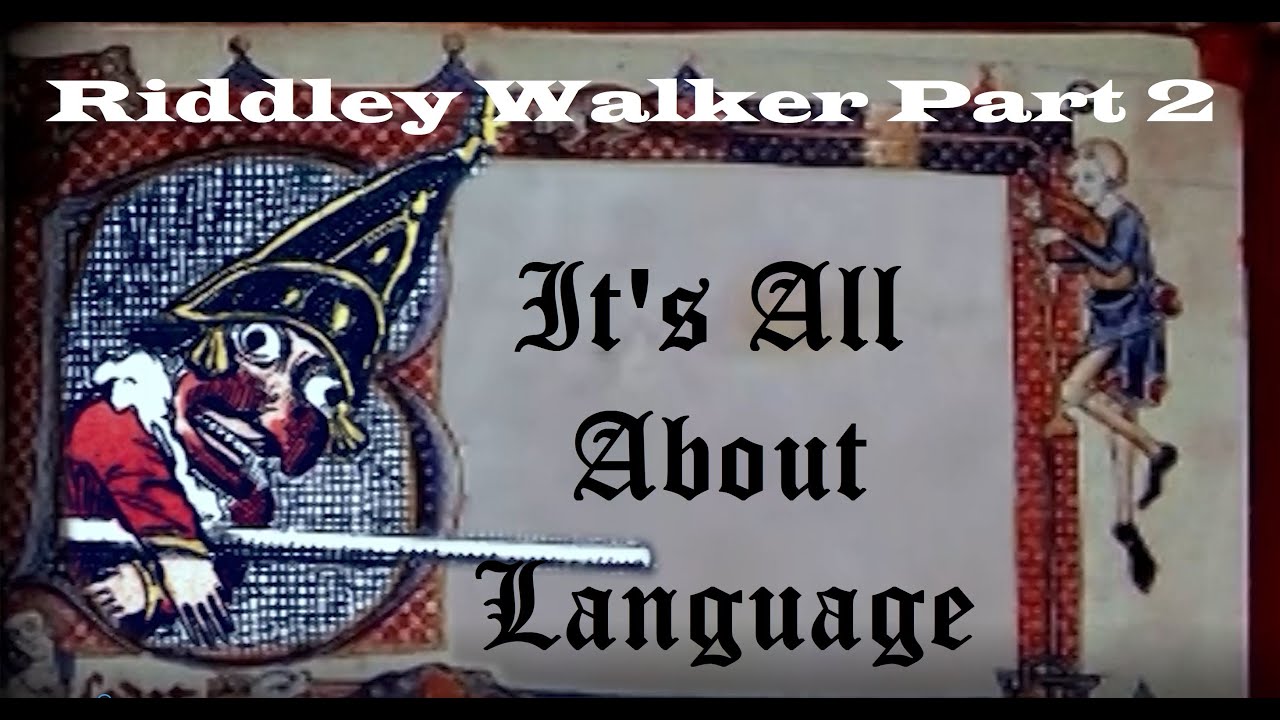 Riddley Walker Part 2 - 'It's All About Language'. - YouTube