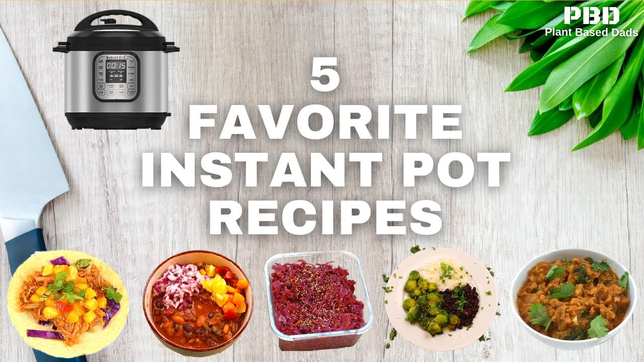 5 Favorite Instant Pot Recipes | Starch Solution Instant Pot Meals ...