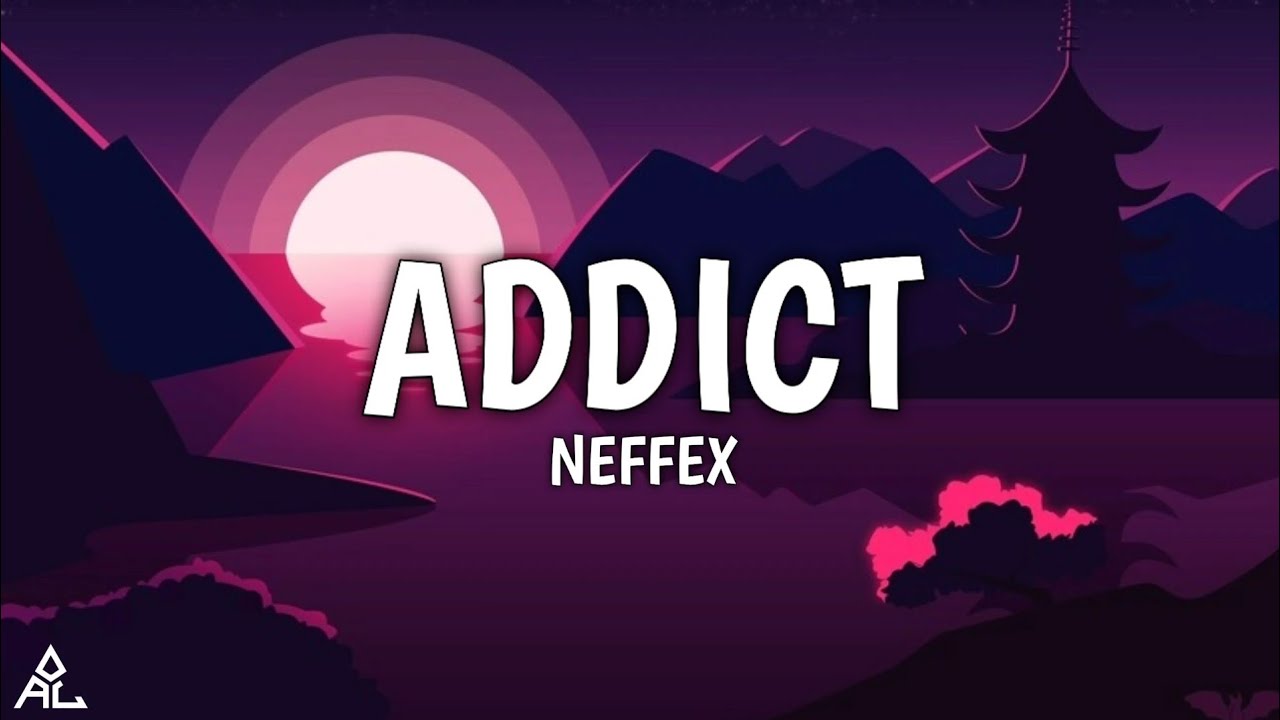 ADDICT 🎶 - NEFFEX (Lyrics) - YouTube
