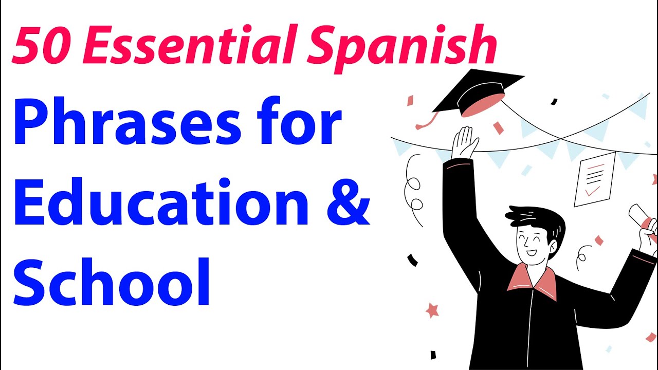 50 Essential Spanish Phrases for Higher Education Schools and ...