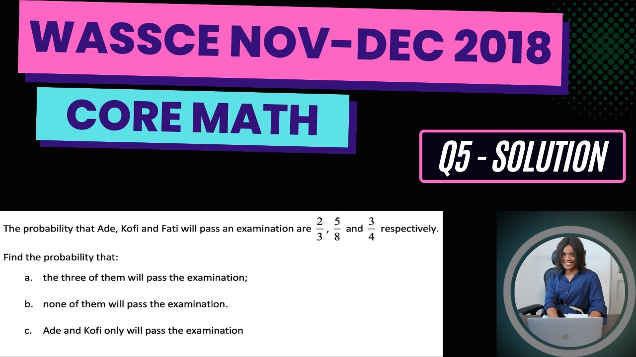 WASSCE 2018 Nov-Dec Core Math Solved Theory Q5 - YouTube