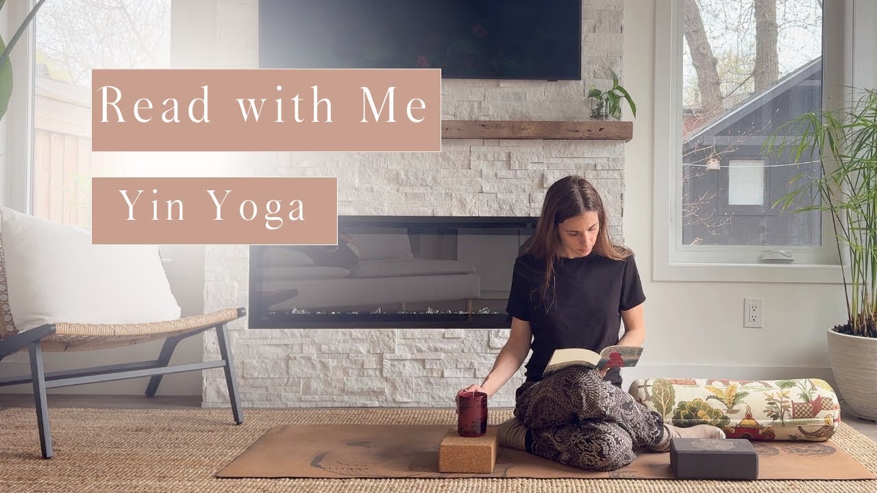 Read with me Yin Yoga - Yoga and reading experience (45 minutes) #13 ...